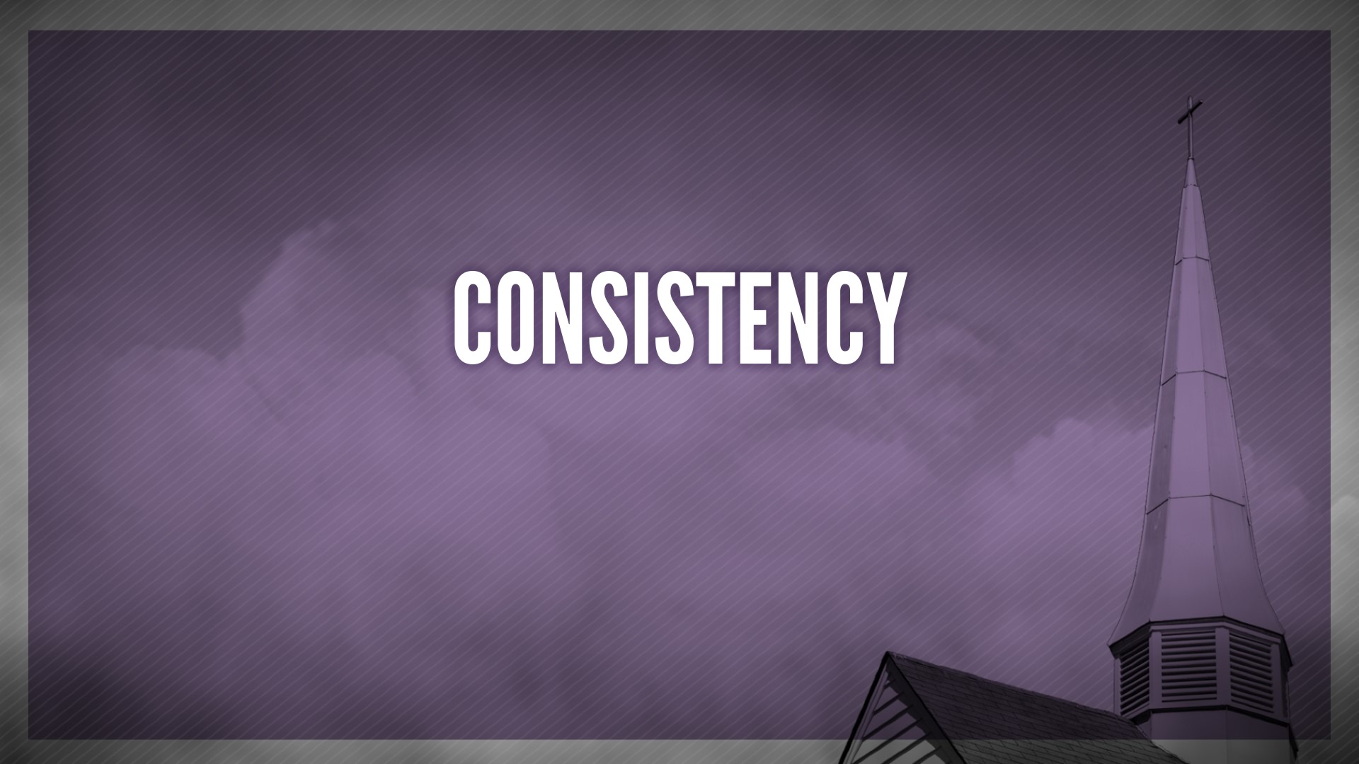 Consistency - Logos Sermons