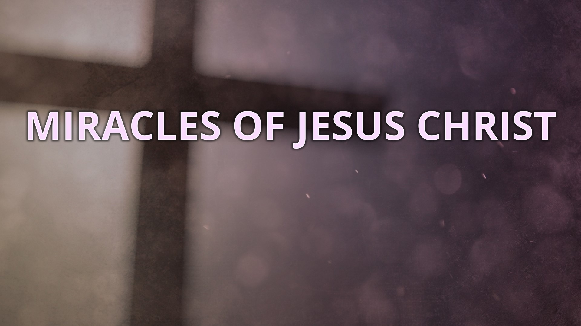 Miracles of Jesus Christ - Logos Sermons
