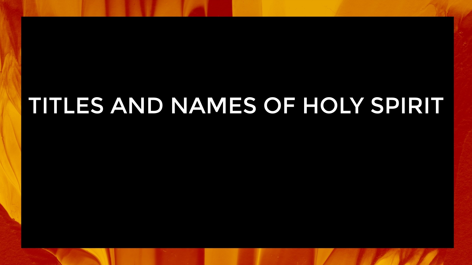 Titles and names of Holy Spirit - Logos Sermons