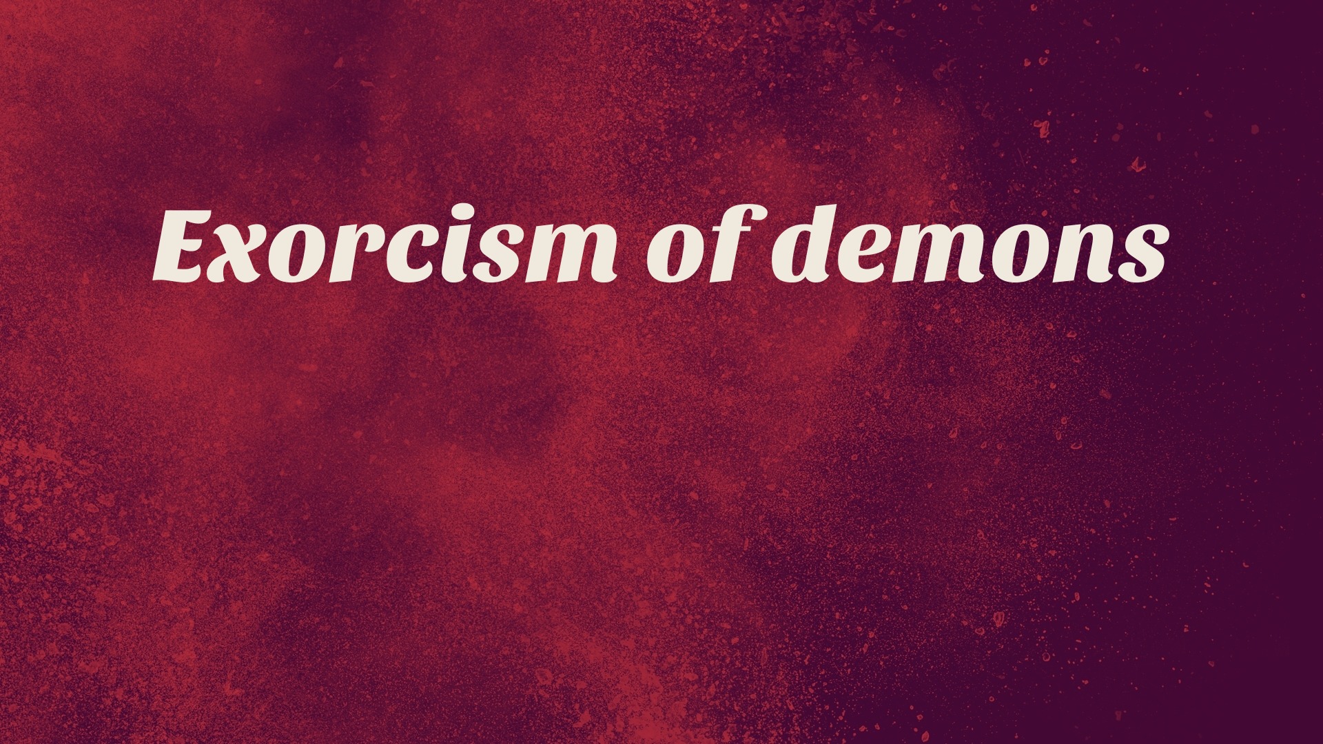 Exorcism of demons - Logos Sermons