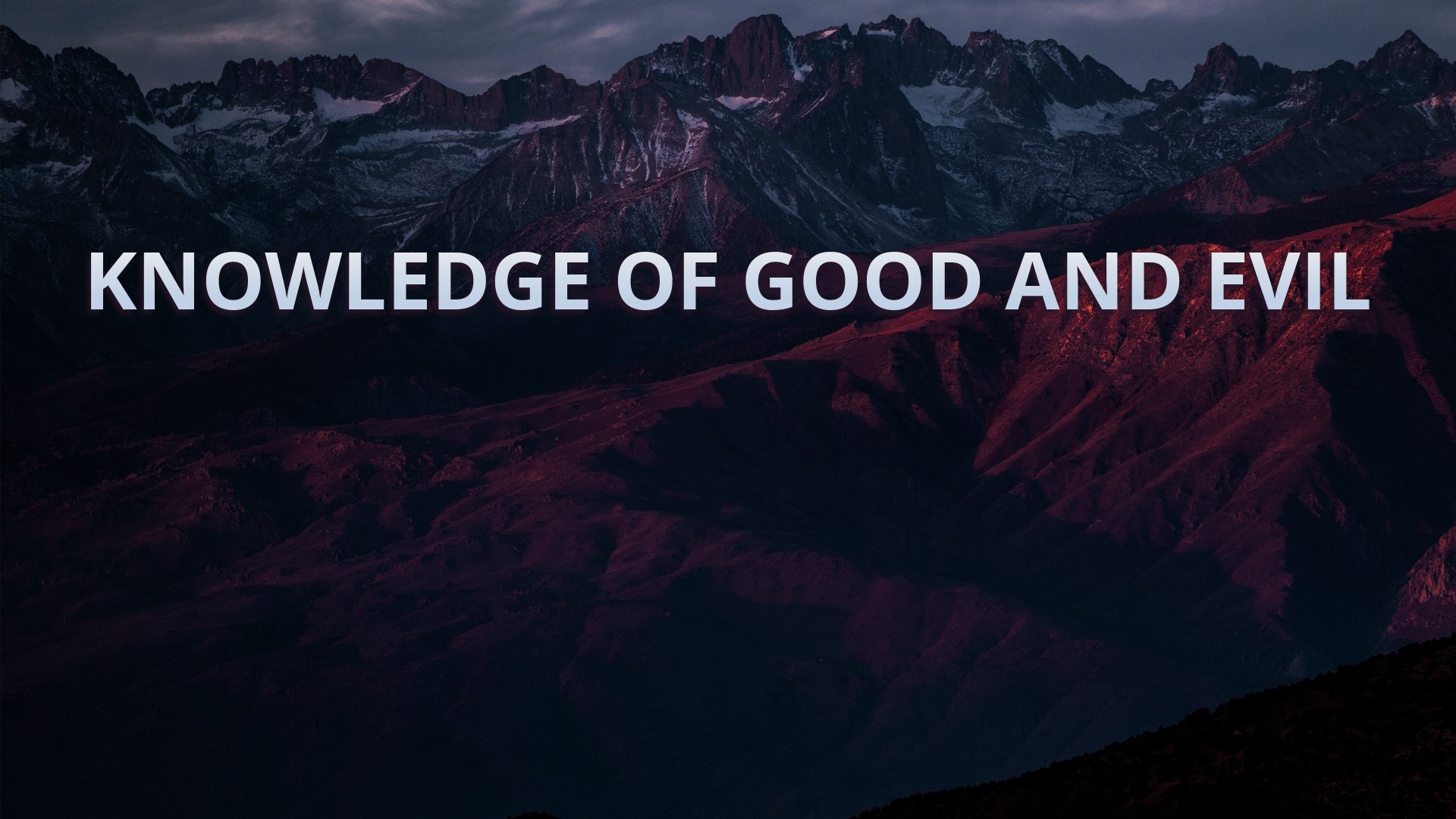 Knowledge of good and evil - Logos Sermons