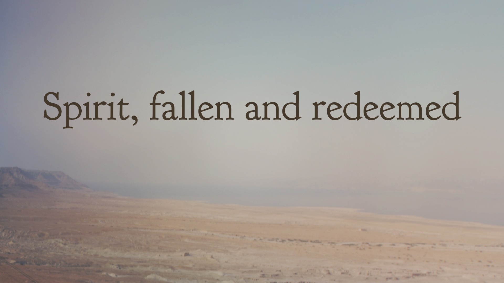 Spirit, fallen and redeemed - Logos Sermons