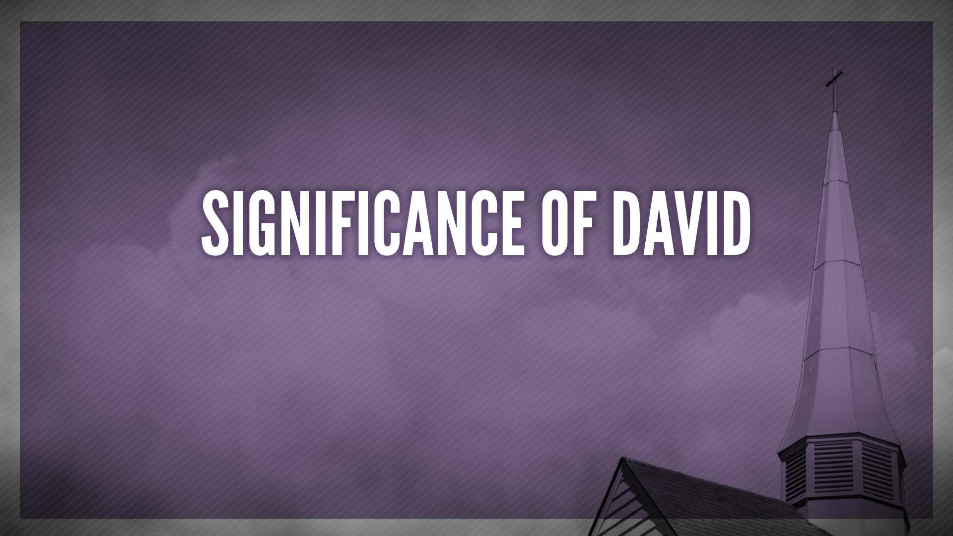 Significance of David - Logos Sermons