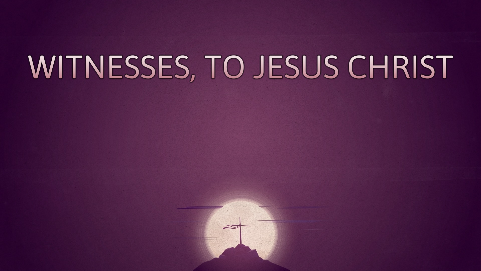 Witnesses, to Jesus Christ - Logos Sermons
