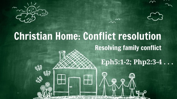 Christian Home: Conflict resolution - Logos Sermons