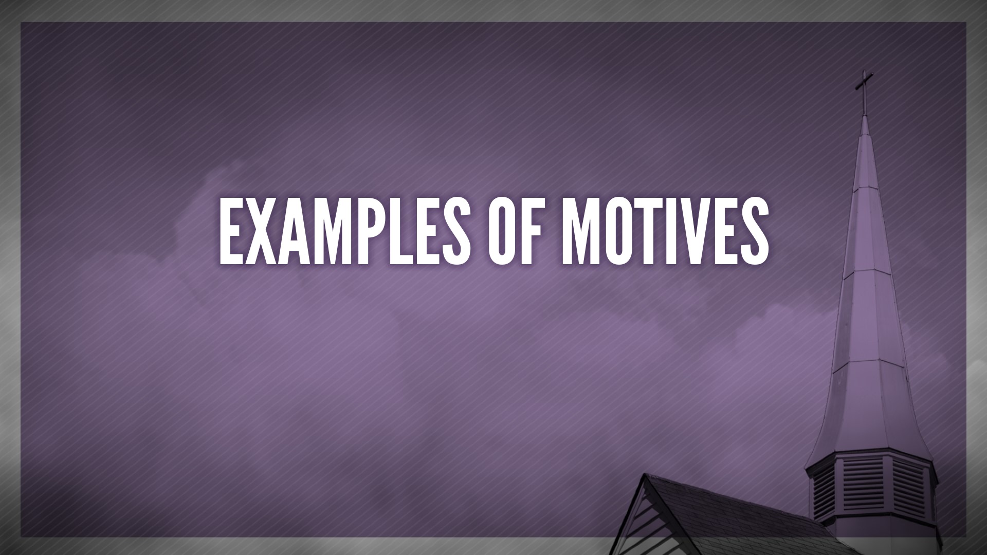 Examples of motives - Logos Sermons