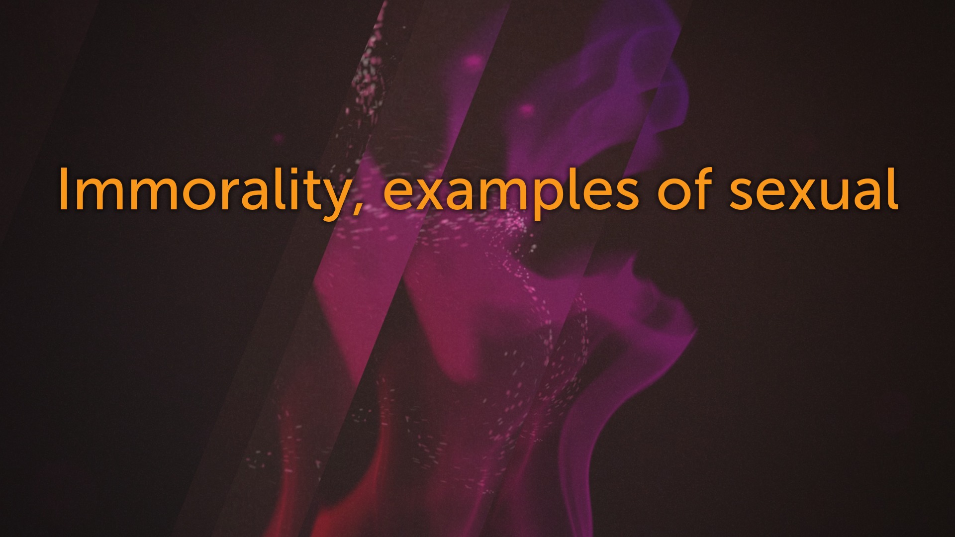 Immorality Examples Of Sexual Logos Sermons