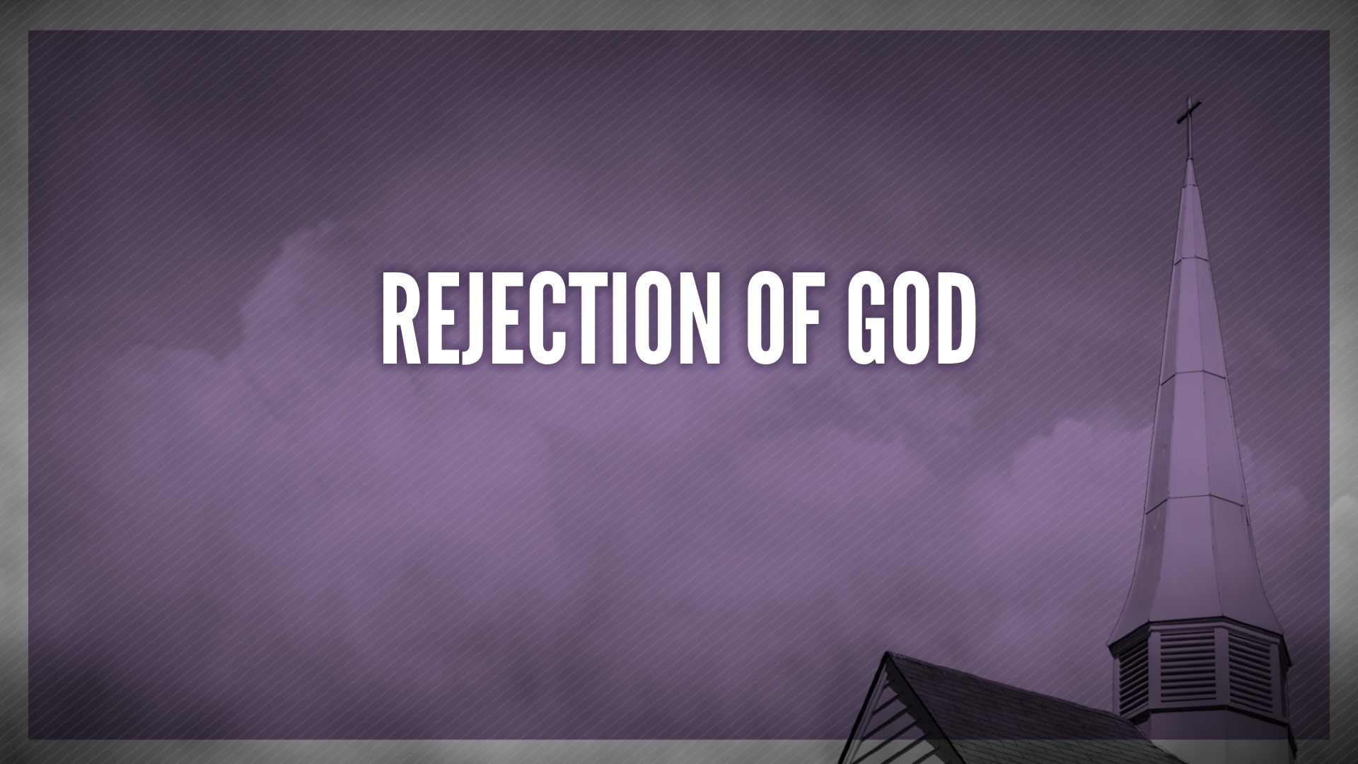 Rejection of God - Logos Sermons