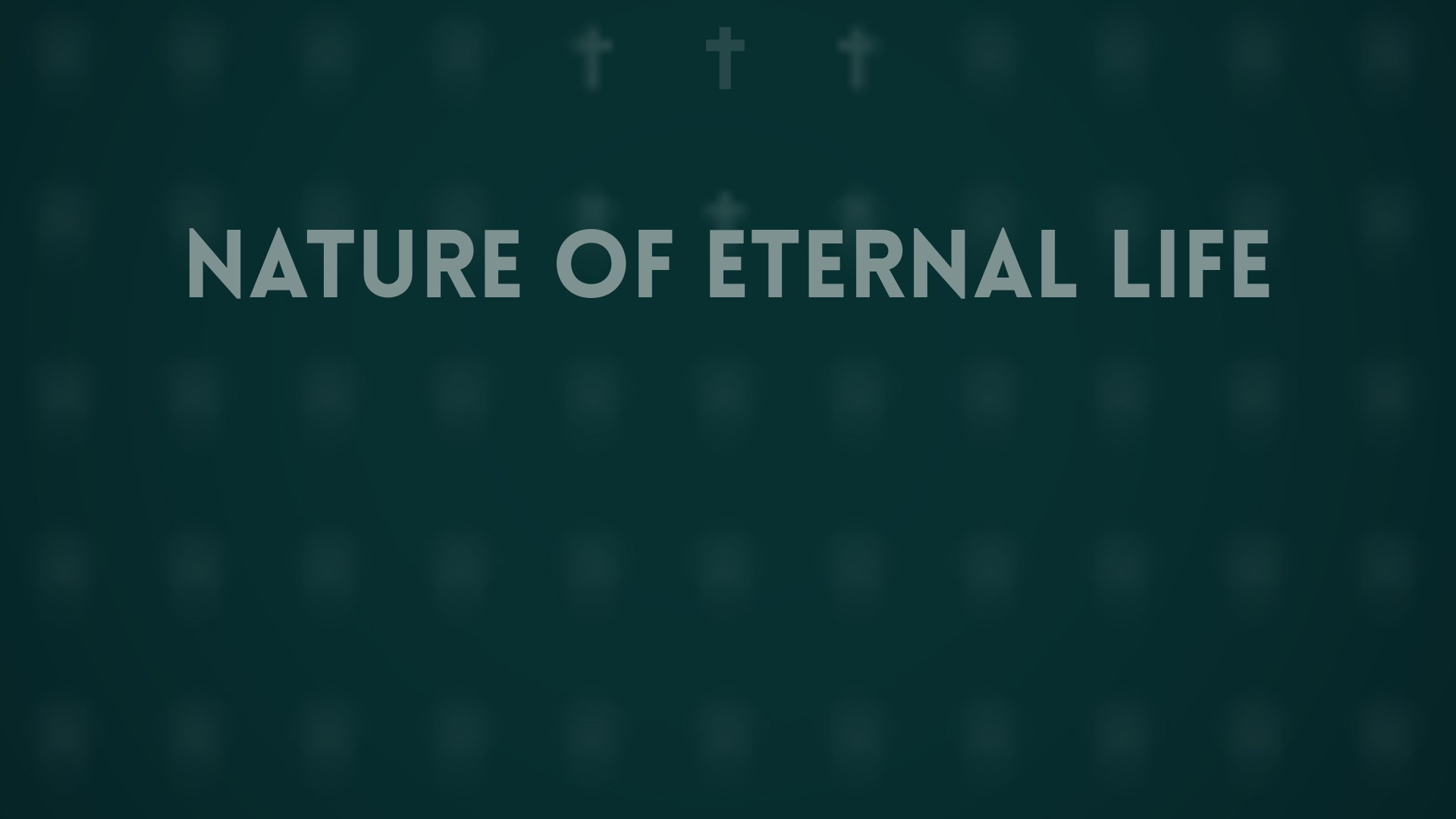 Nature of eternal life - Logos Sermons
