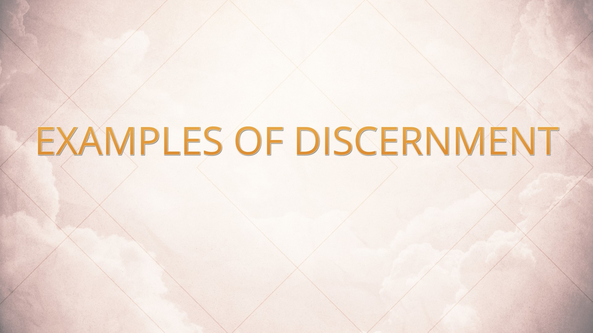 Examples of discernment - Logos Sermons