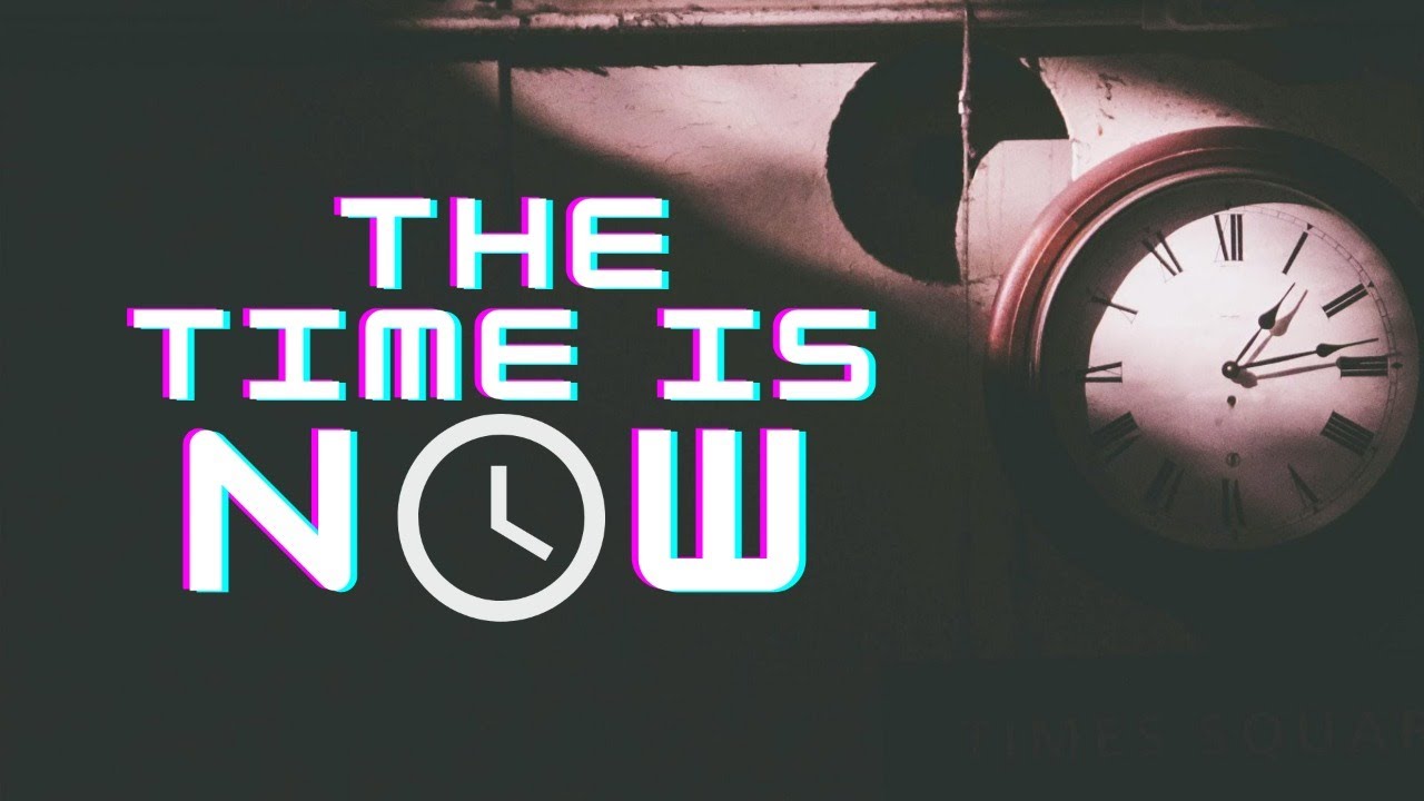 The Time is Now - Logos Sermons