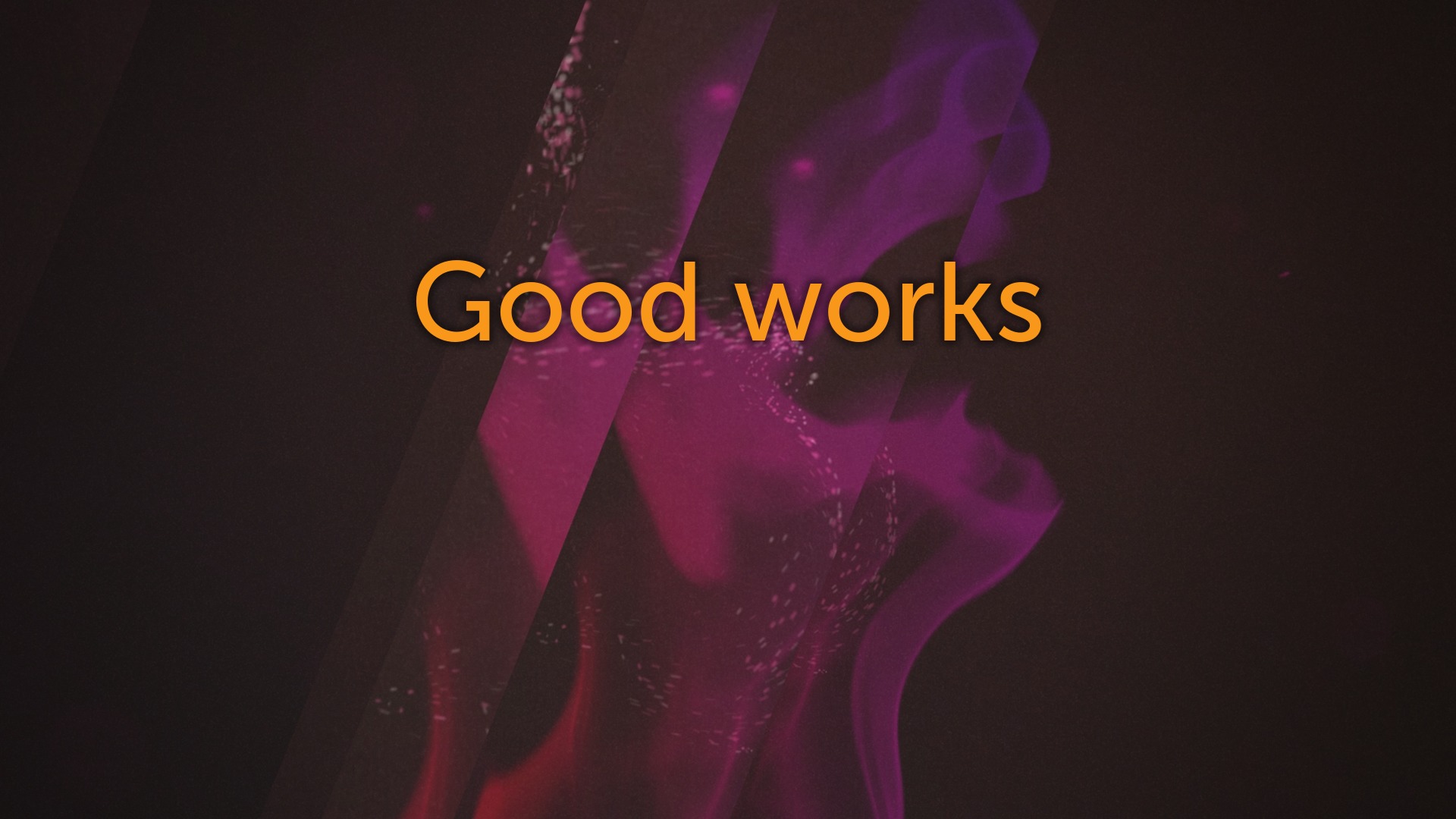 Good works - Logos Sermons