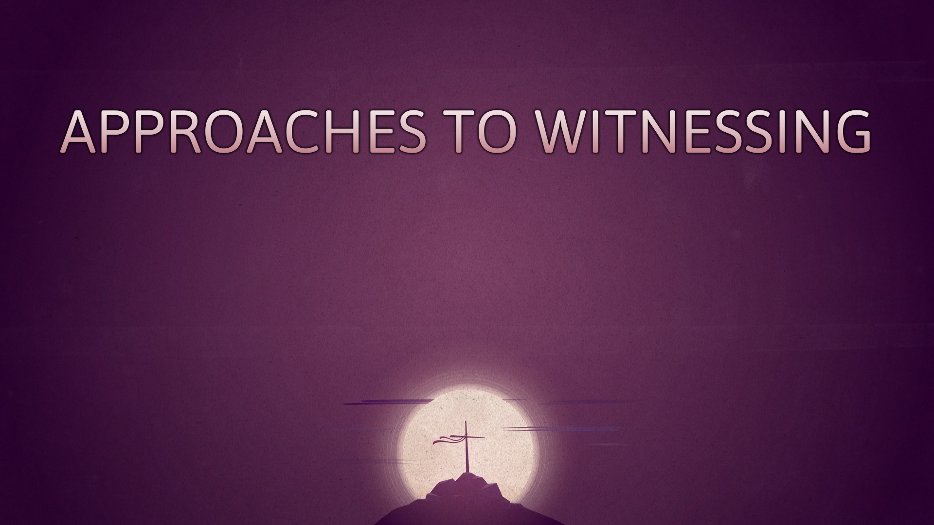 Approaches to witnessing - Logos Sermons