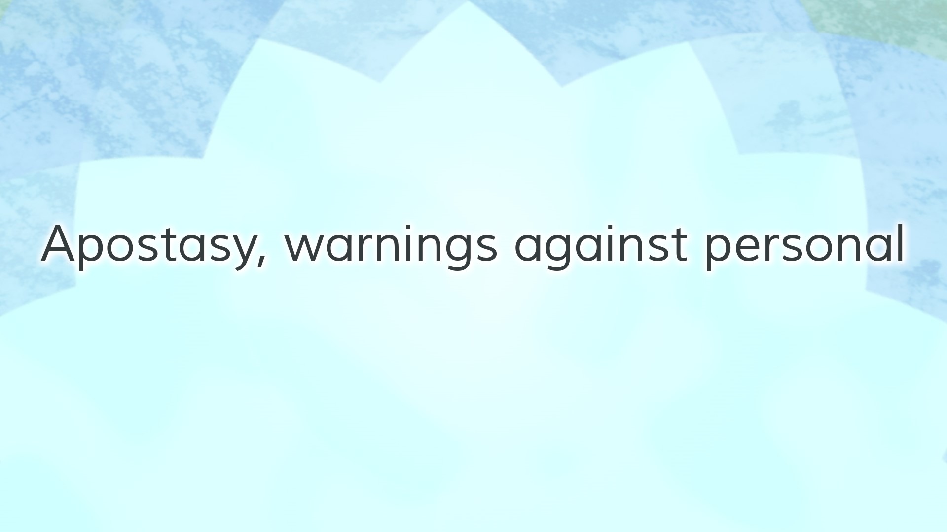 Apostasy, warnings against personal - Logos Sermons