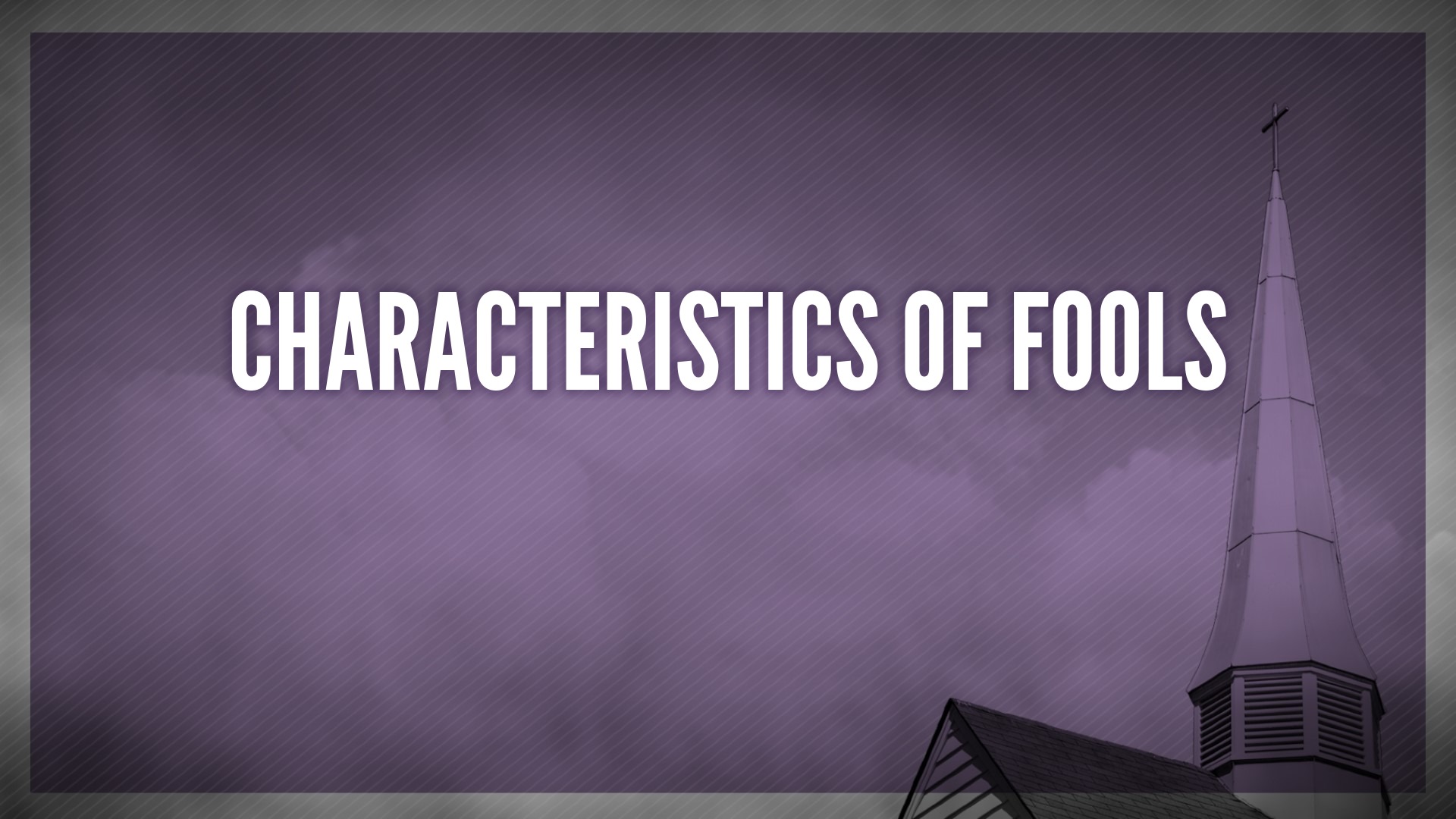 Characteristics of fools - Logos Sermons
