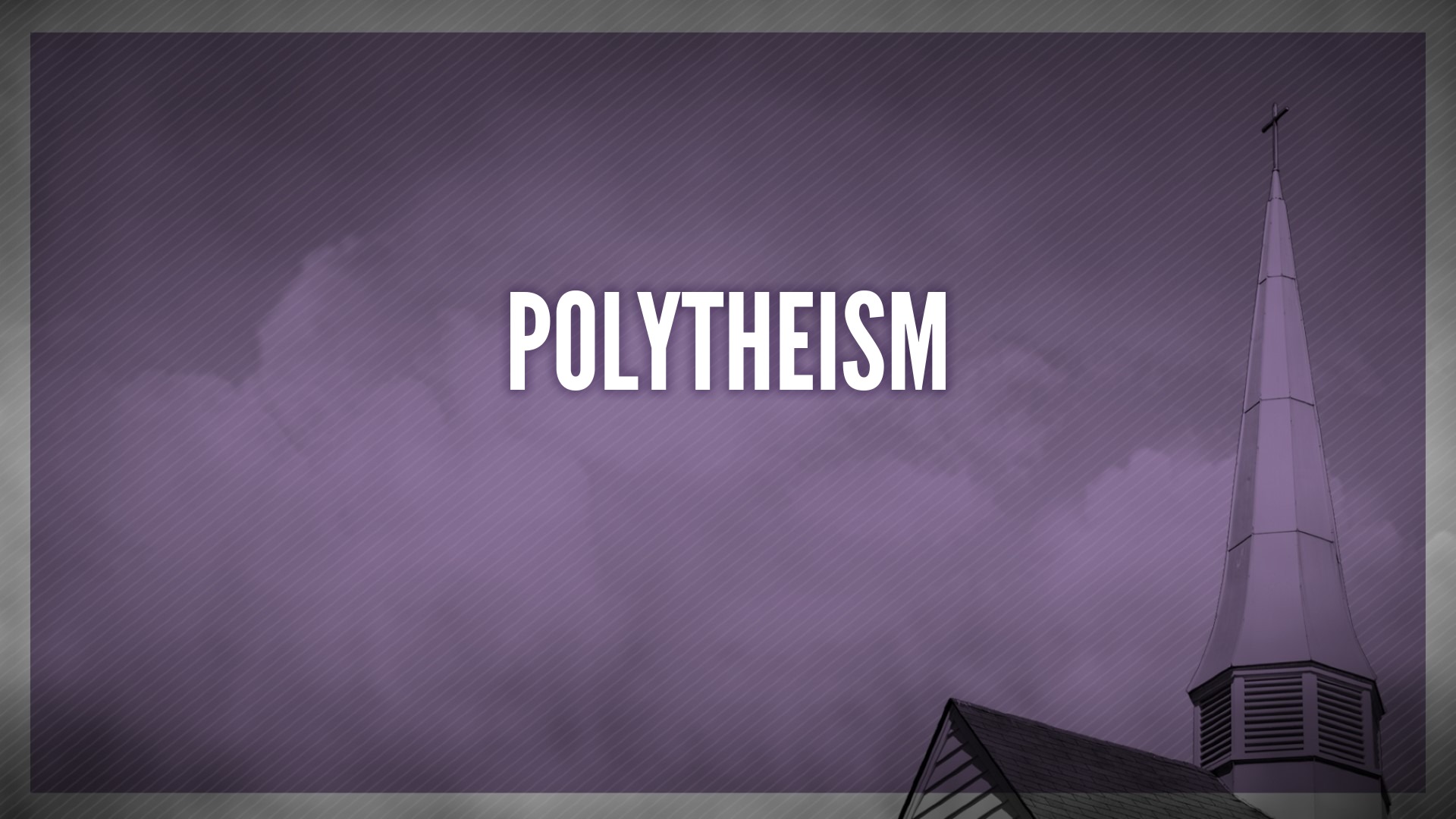 Polytheism - Logos Sermons