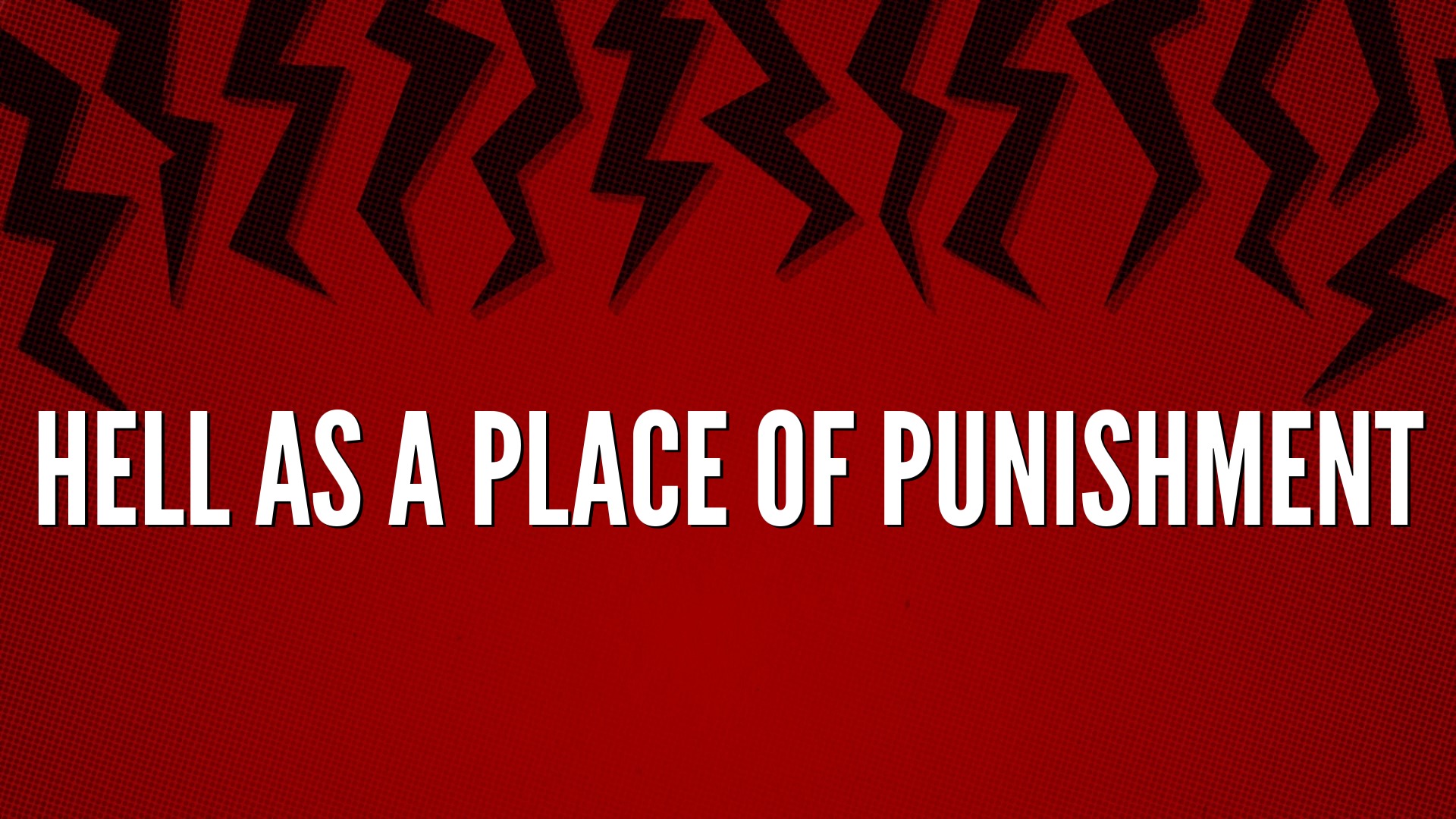 Hell as a place of punishment - Logos Sermons