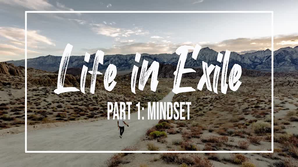 Living in Exile: Mindset (part 1) - Logos Sermons