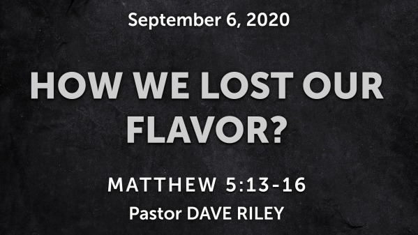HAVE WE LOST OUR FLAVOR? - Logos Sermons