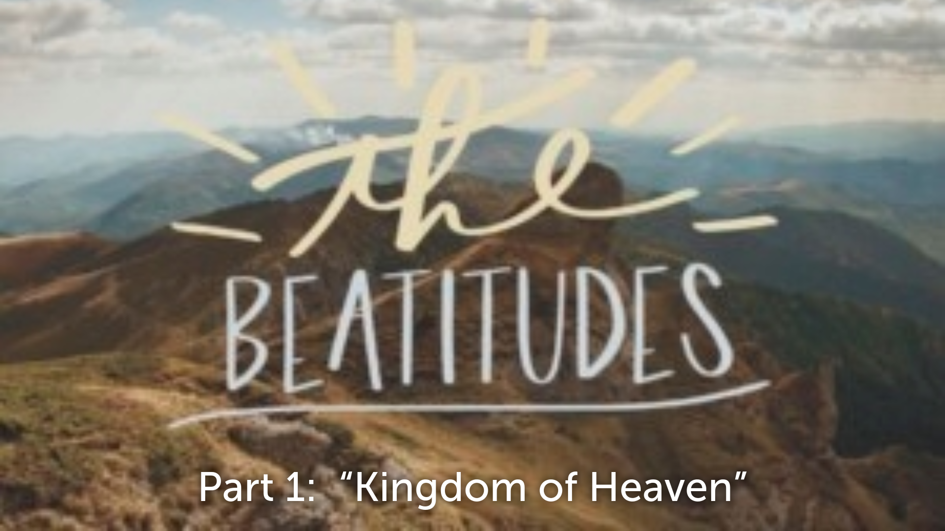 September 6, 2020 - The Beatitudes Part 1 "Kingdom of Heaven" - Logos ...