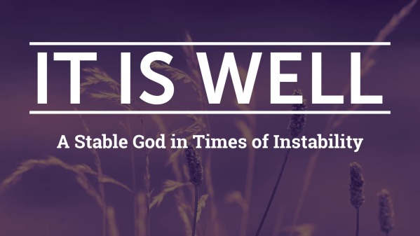 IT IS WELL - Logos Sermons