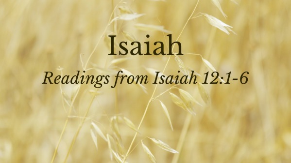 Readings from Isaiah 12 - Logos Sermons