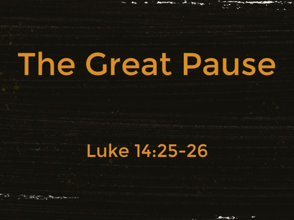 The Great Pause - Logos Sermons