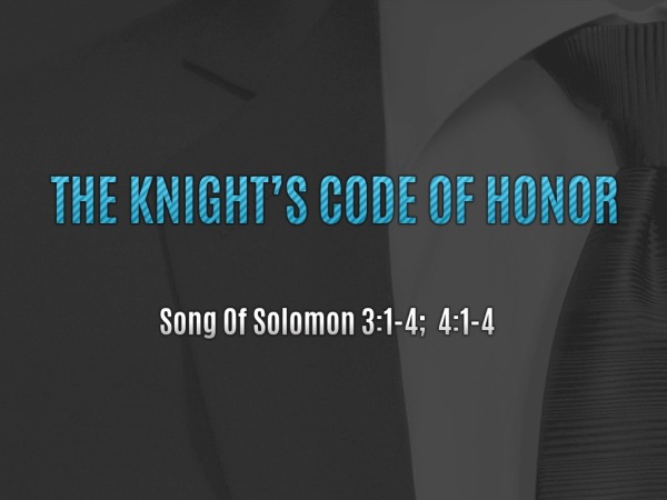 The Knight's Code Of Honor - Logos Sermons
