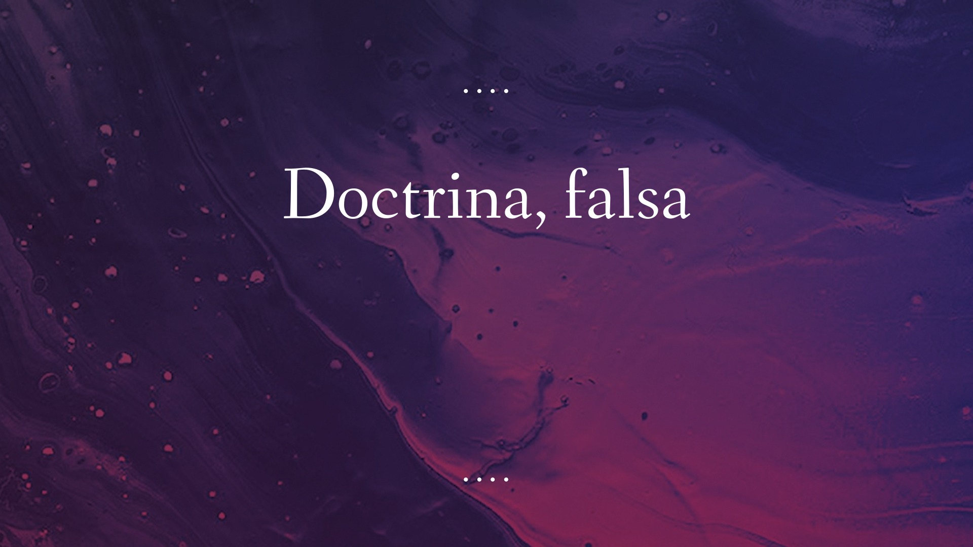 Doctrina, falsa - Logos Sermons