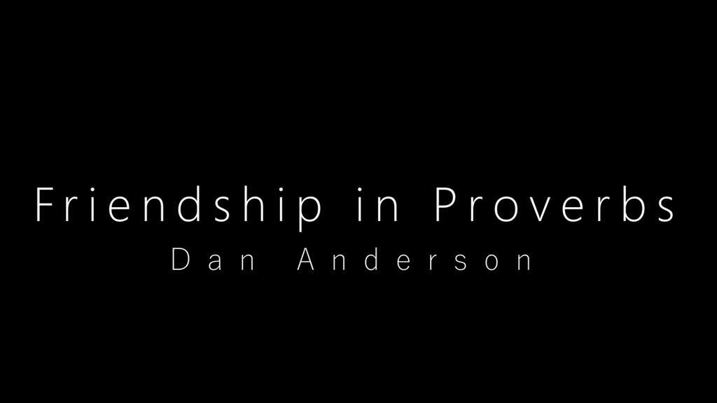 Friendship In Proverbs Logos Sermons