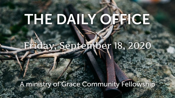 Daily Office - September 18, 2020 - Logos Sermons