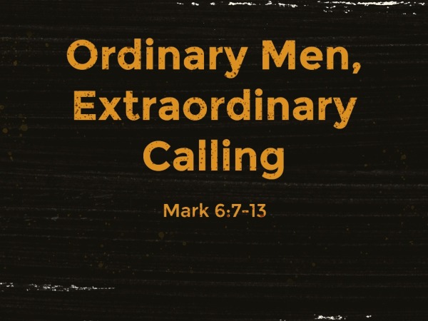 Ordinary Men, Extraordinary Calling - Logos Sermons