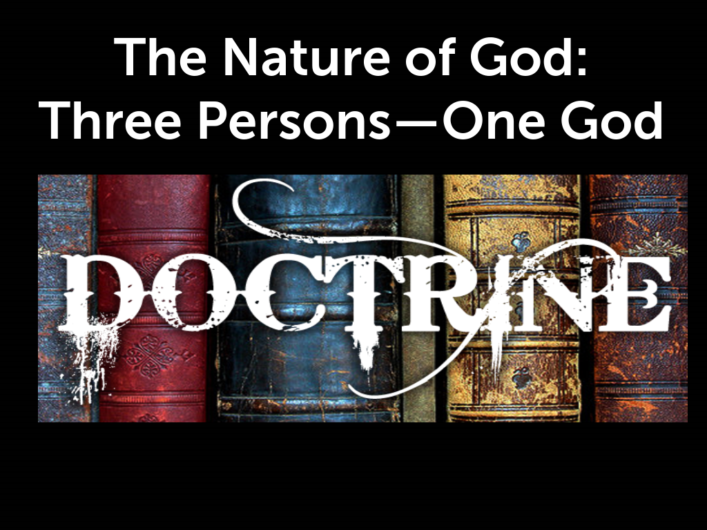 The Nature of God: Three Persons--One God - Logos Sermons