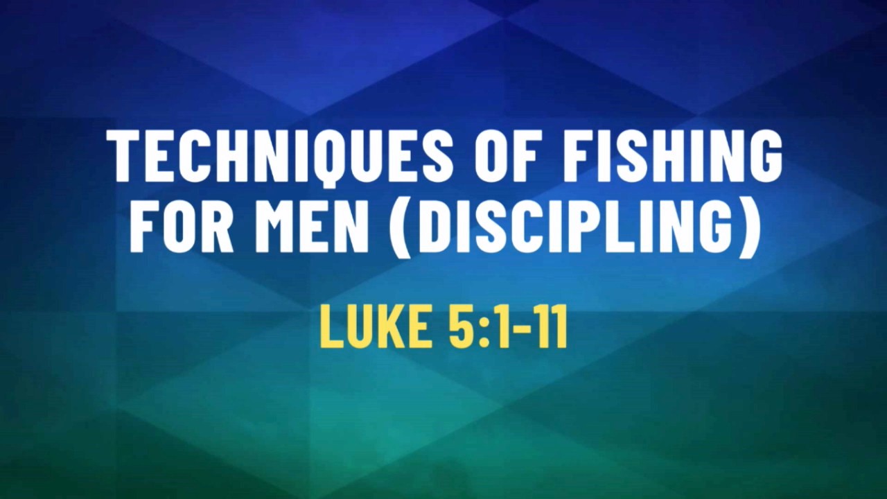 Techniques of Fishing for Men - Logos Sermons