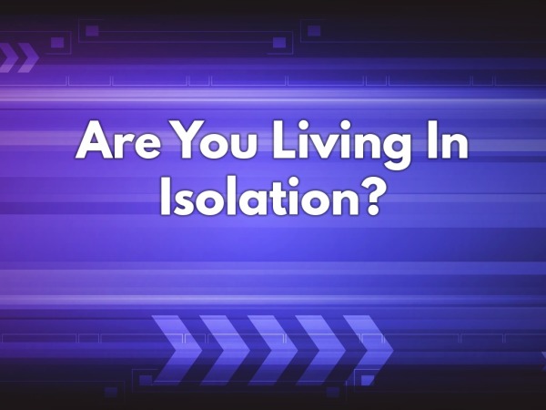 ARE YOU LIVING IN ISOLATION - Logos Sermons