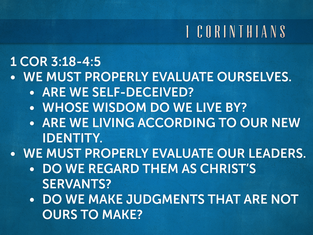 1 Corinthians 3:18-4:5 Properly Evaluating Ourselves & Church Leaders ...
