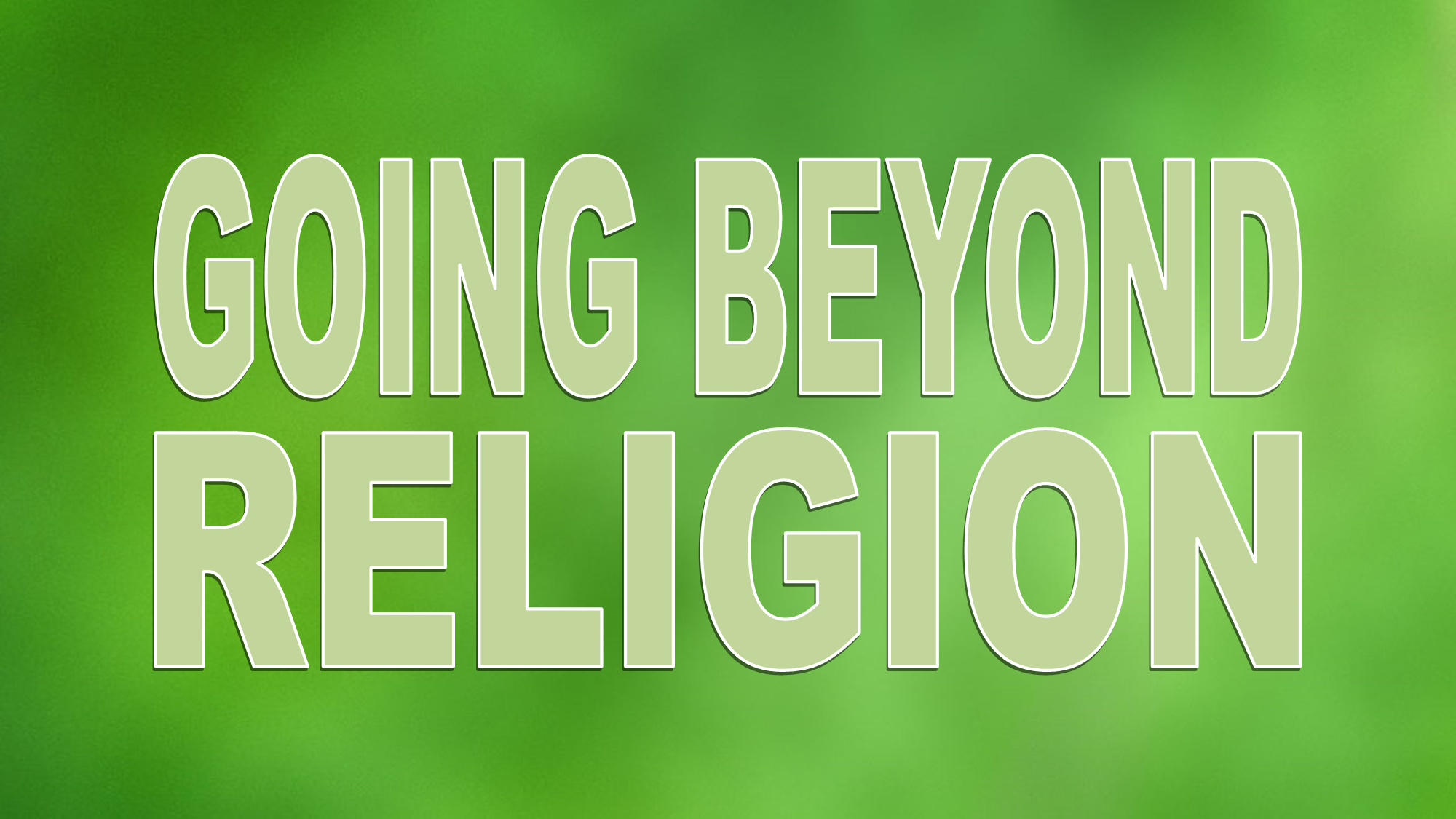 Going Beyond Religion, Part 13 - Logos Sermons