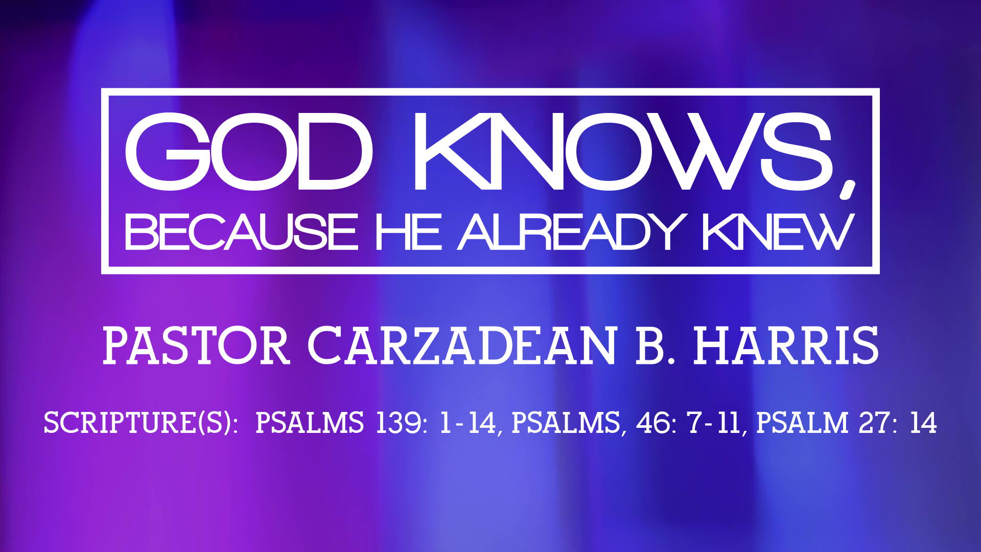 GOD KNOWS, BECAUSE HE ALREADY KNEW - Logos Sermons