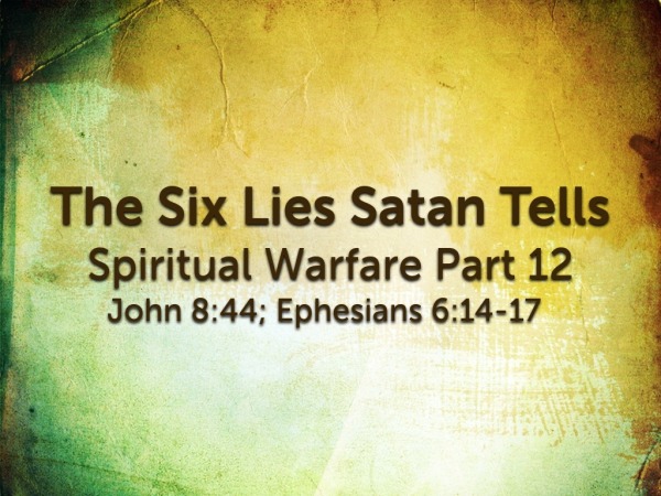 The Six Lies Satan Tells - Logos Sermons