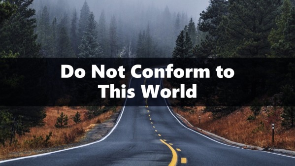 Do Not Conform to This World - Logos Sermons