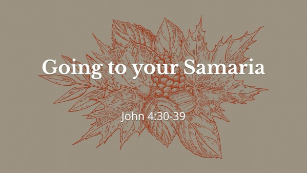 Going to your Samaria - Logos Sermons