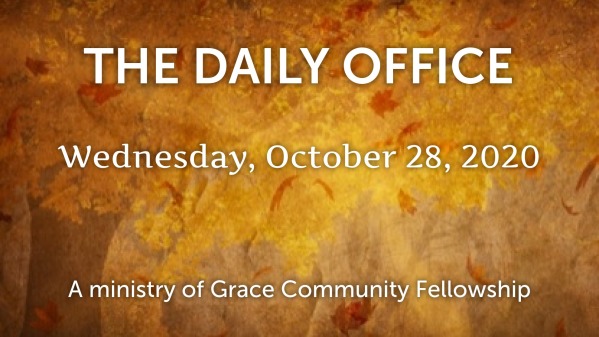 Daily Office - October 28, 2020 - Logos Sermons