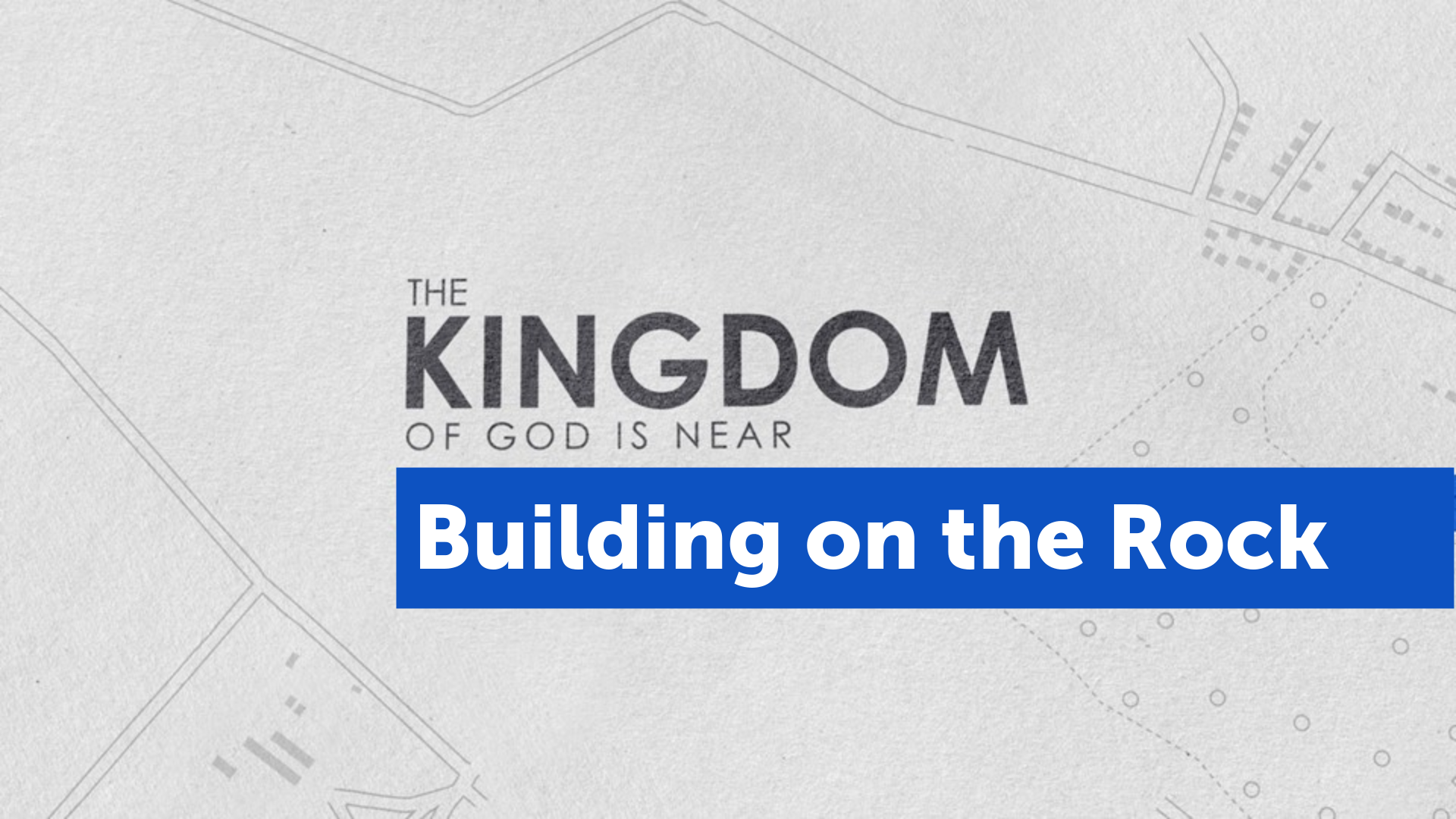 Week 4: Building on the Rock - Logos Sermons