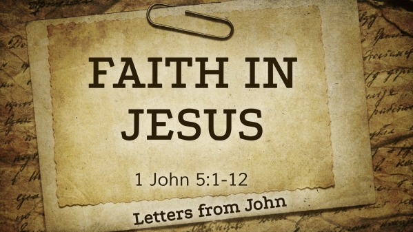 Faith in Jesus | 1 John 5:1-12 | Luke Rosenberger - Logos Sermons