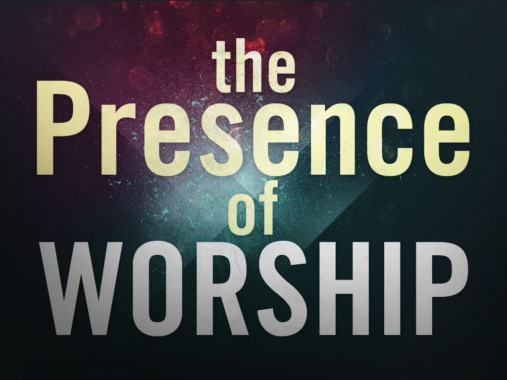 The Presence of Worship - Logos Sermons