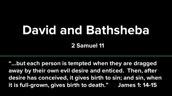 11/08/20 - David and Bathsheba - 2 Samuel 11 - Logos Sermons