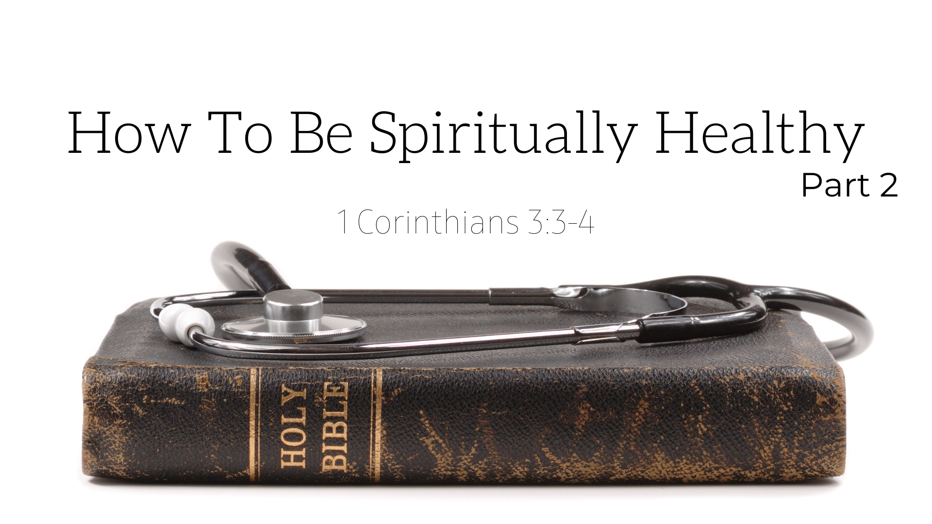 How To Be Spiritually Healthy (part 2) - 3:3-4 - Logos Sermons