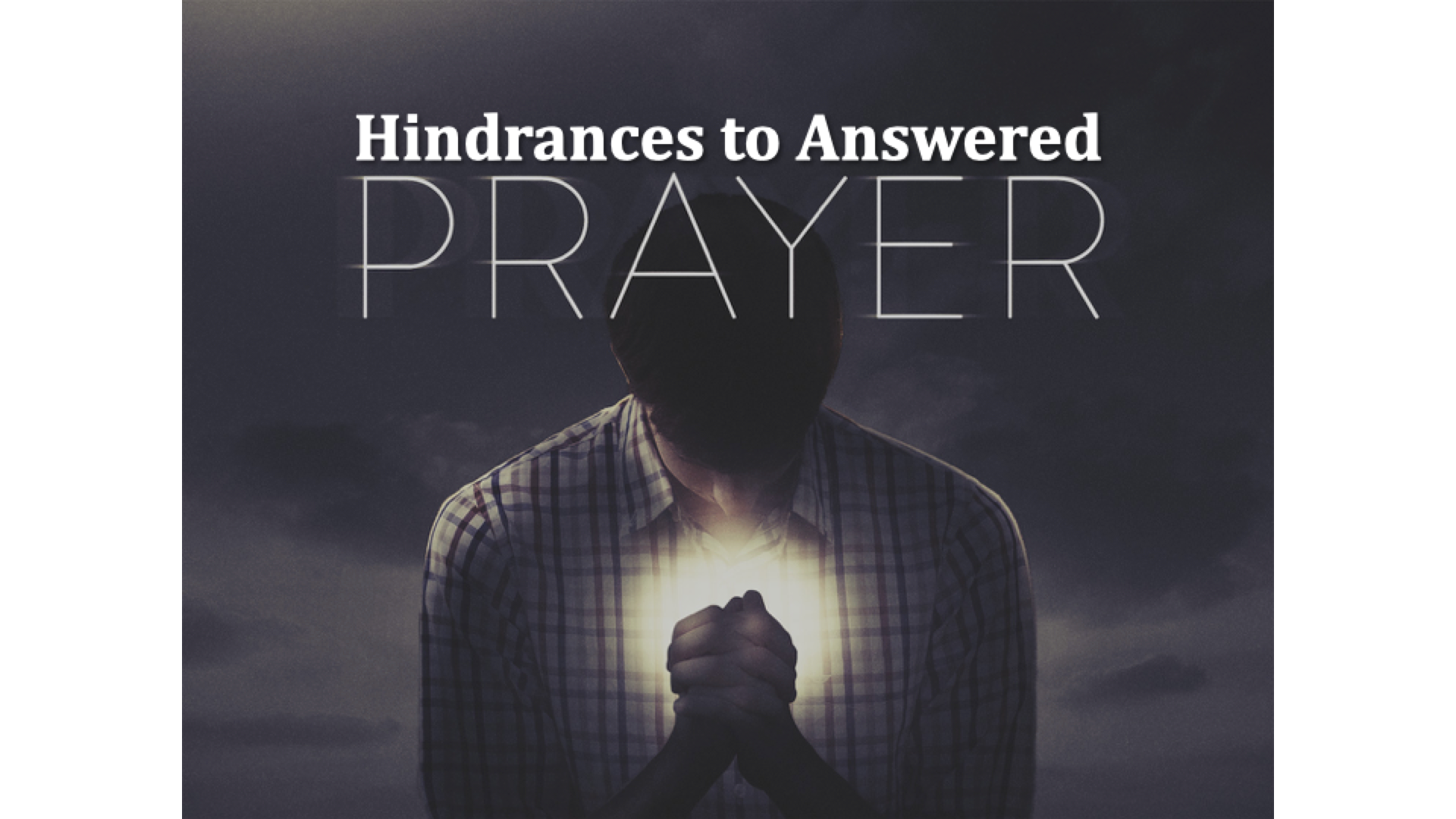 Hindrances To Answered Prayer - Logos Sermons