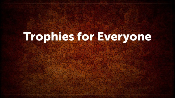 Trophies for Everyone - Logos Sermons