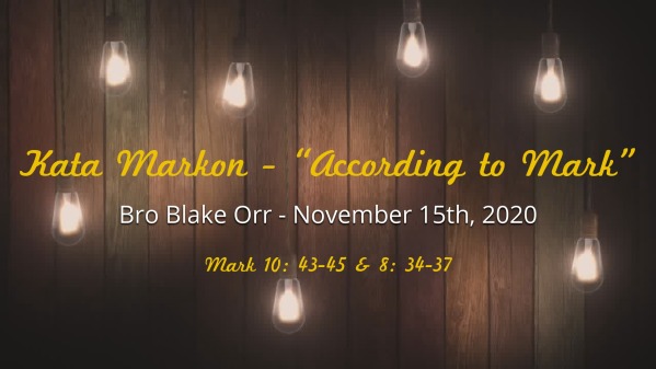 Kata Markon: According to Mark - Sunday Service - November 15th, 2020 - Logos Sermons